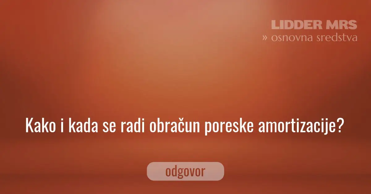 Kako i kada se radi obračun poreske amortizacije? - Program za ...